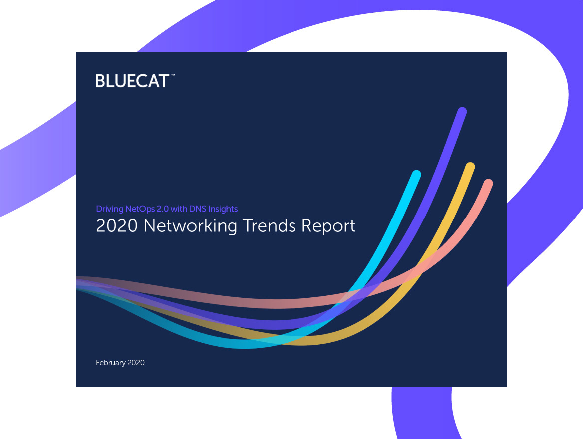 2020 Networking Trends Report – BlueCat Networks