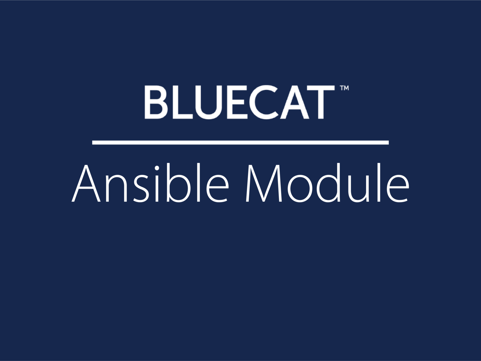 Ansible Module – BlueCat Networks Ansible Module – BlueCat Networks