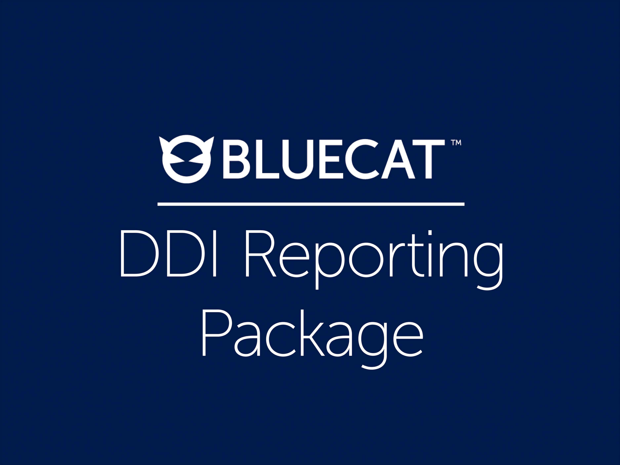 DDI Reporting Package – BlueCat Networks