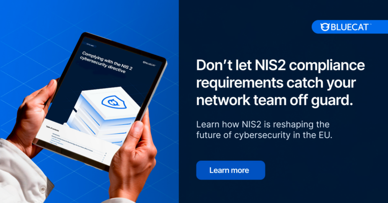 Simplify NIS2 compliance with DNS management – BlueCat Networks
